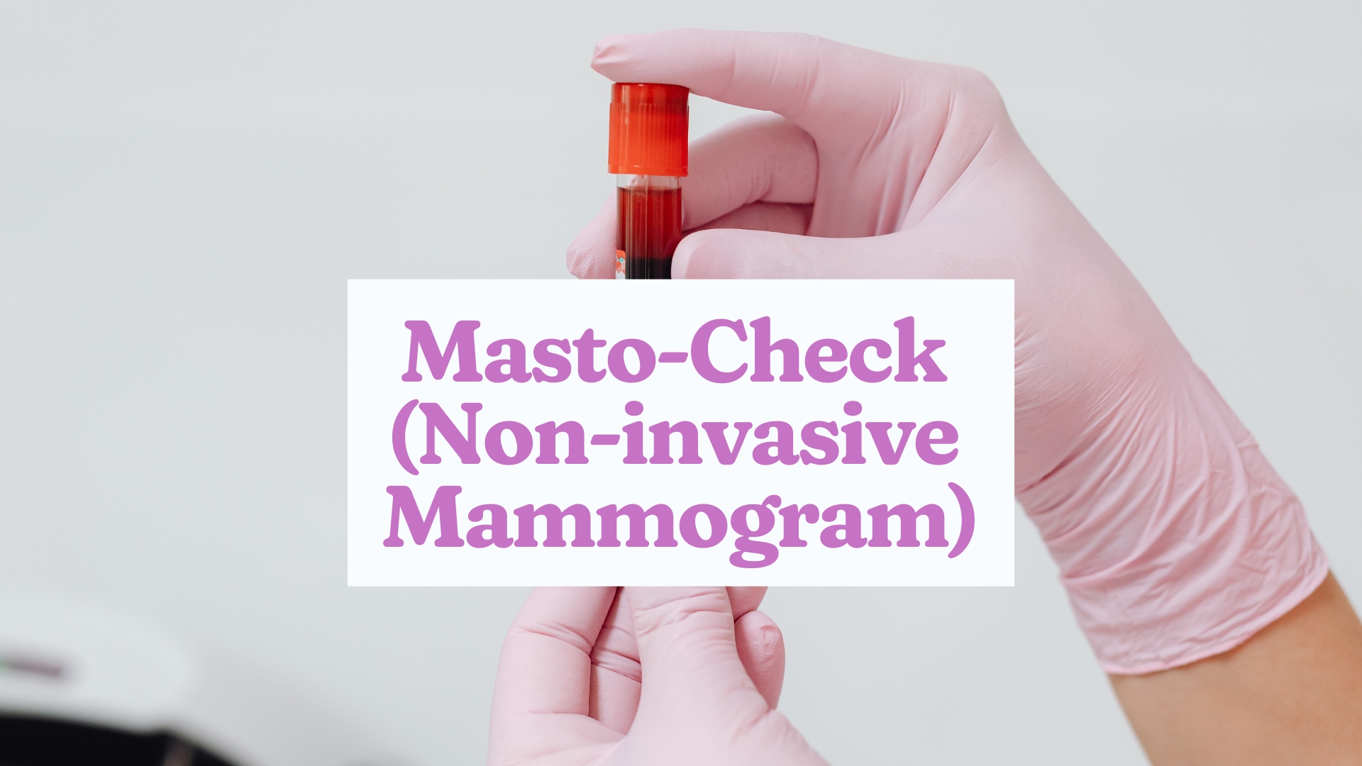 Masto-Check (Non-invasive Mammogram) by Singapore Diagnostics at CEBU ...