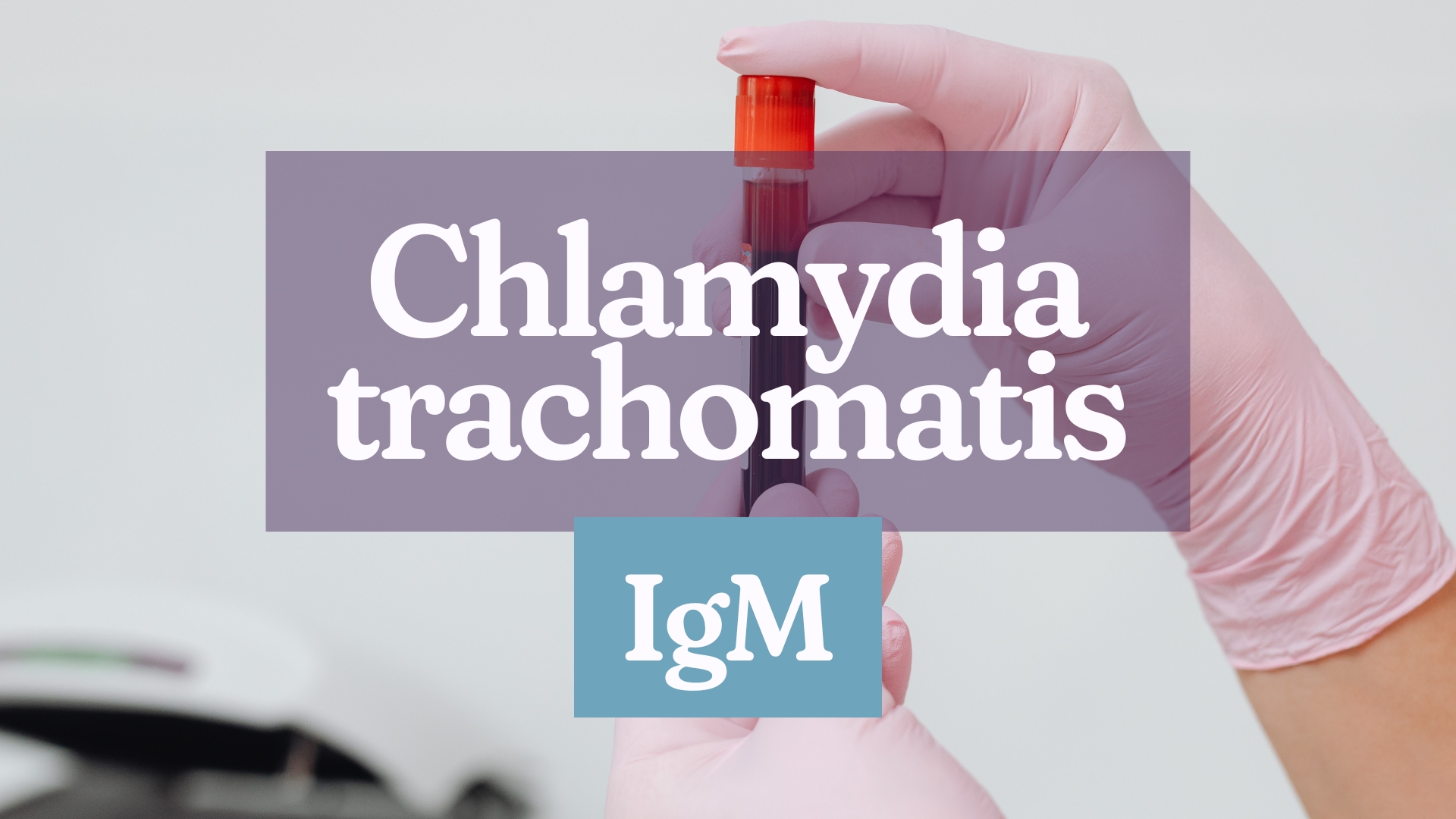 Chlamydia trachomatis IgM by Hi-Precision at ANTIPOLO